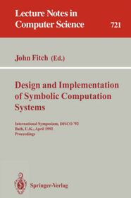 Design and Implementation of Symbolic Computation Systems 1992 ...
