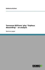 Tennessee Williams' play Orpheus descending - an analysis | Shop Today ...