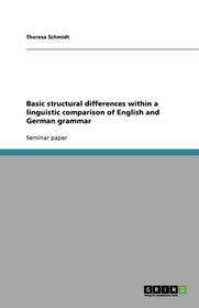 Basic structural differences within a linguistic comparison of English ...