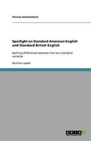 Spotlight on Standard American English and Standard British English ...