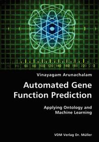 Automated Gene Function Prediction- Applying Ontology and Machine ...