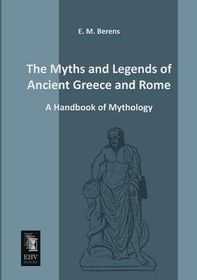 The Myths and Legends of Ancient Greece and Rome | Shop Today. Get it ...