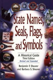 State Names, Seals, Flags, and Symbols: A Historical Guide, Revised and ...
