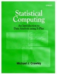 Statistical Computing: An Introduction to Data Analysis Using S-Plus ...