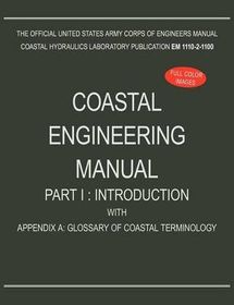 Coastal Engineering Manual Part I: Introduction, with Appendix A | Shop ...