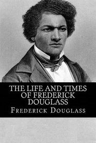 The Life and Times of Frederick Douglass | Shop Today. Get it Tomorrow ...