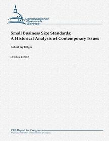 Small Business Size Standards: A Historical Analysis of Contemporary ...