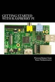 Getting Started with Raspberry Pi: System design using Raspberry Pi ...