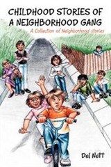 Childhood Stories of a Neighborhood Gang: A Collection of Neighborhood ...