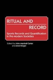Ritual and Record: Sports Records and Quantification in Pre-Modern ...