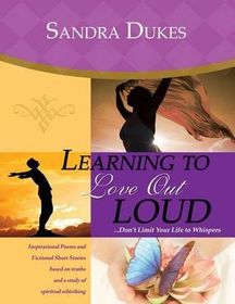 Learning to Love Out Loud ...Don't Limit Your Life to Whispers | Shop ...
