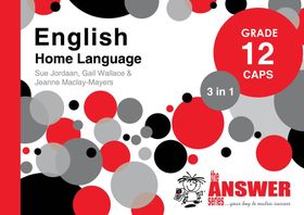 The Answer Series Grade 12 English home language 3in1 CAPS study guide ...