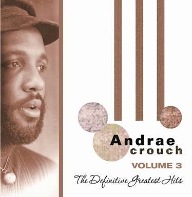 The Definitive - Greatest Hits Vol 3 by Andrae Crouch (CD) | Shop Today ...