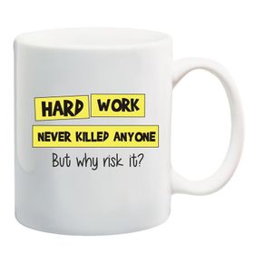 Hard Work Never Killed Anyone White Mug | Shop Today. Get it Tomorrow ...
